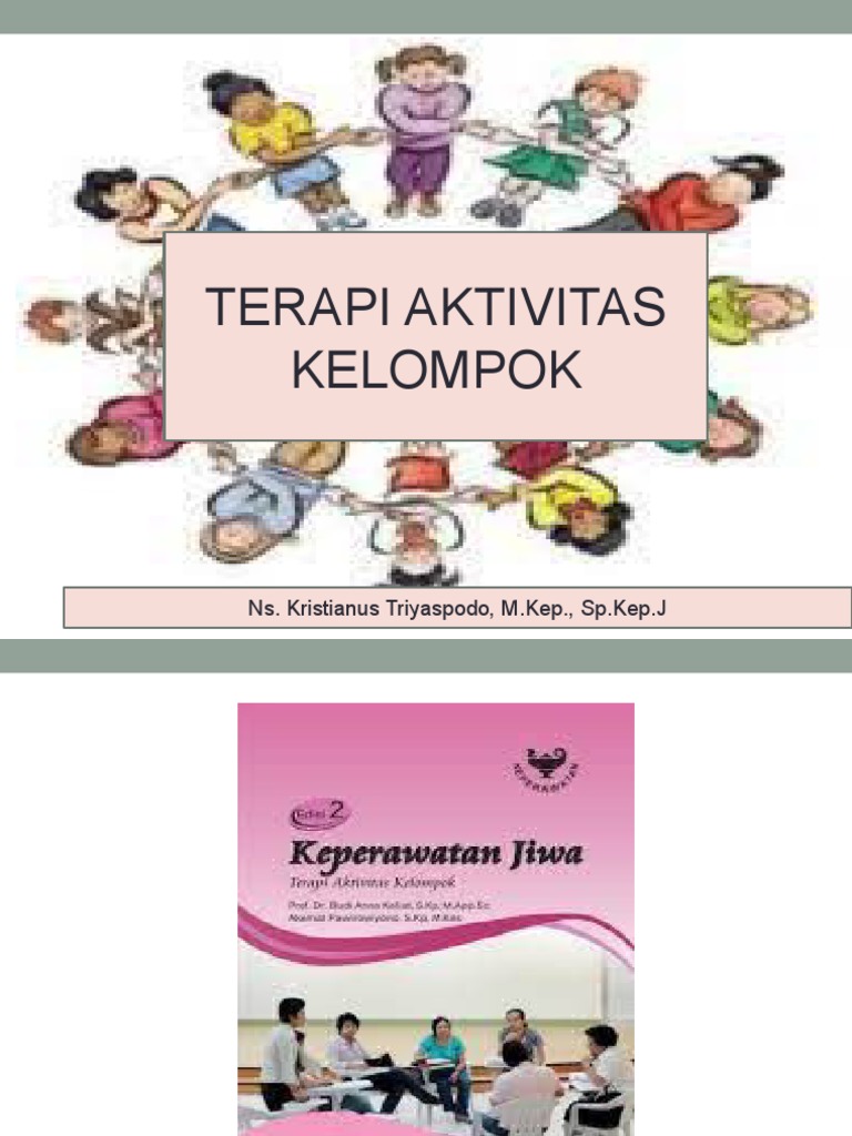 Terapi Aktivitas Kelompok: Ns. Kristianus Triyaspodo, M.Kep., SP - Kep ...