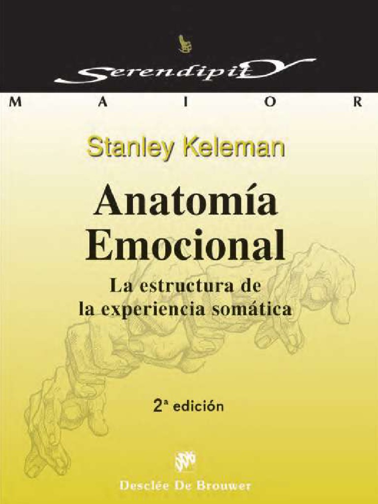 Keleman - 1997 - Anatomía emocional | PDF | Las emociones | Biología ...