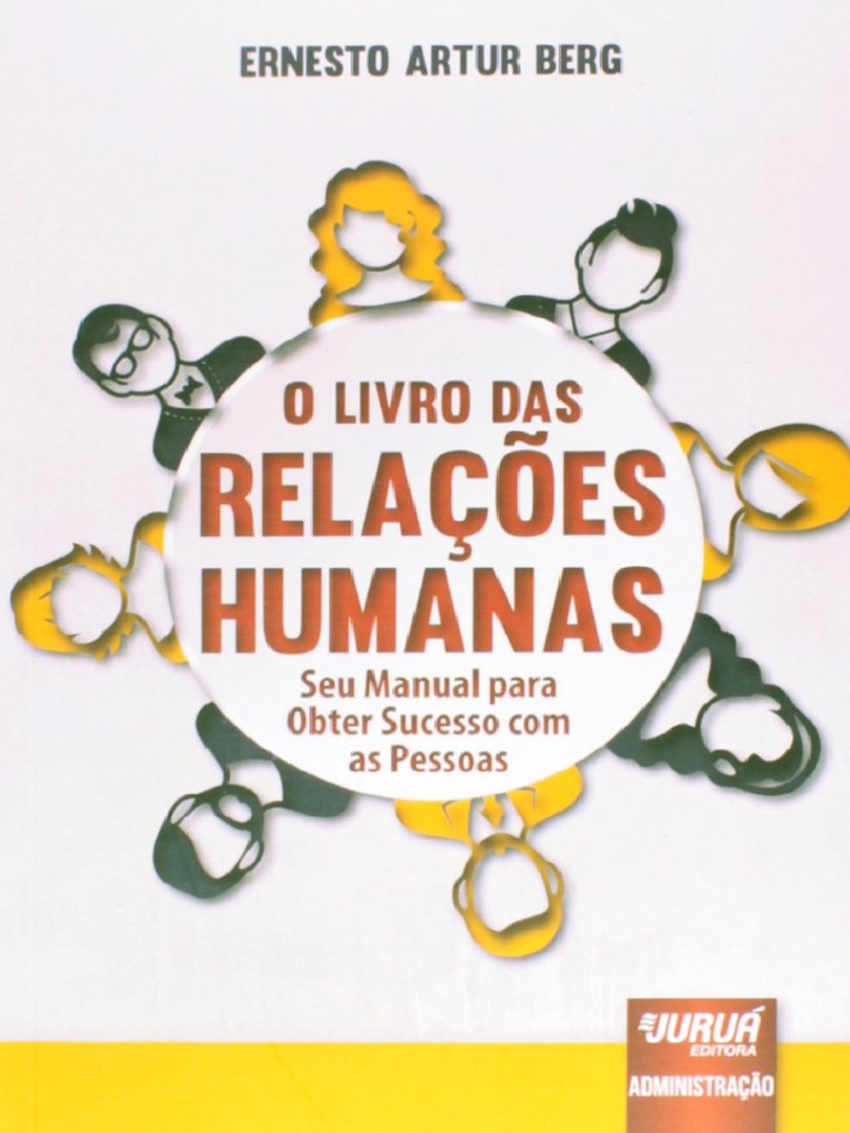 Resumo o Livro Das Relacoes Humanas Seu Manual para Obter Sucesso Com As Pessoas Ernesto Artur ...