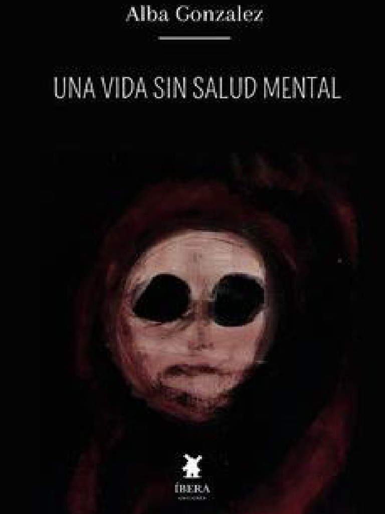 Una Vida Sin Salud Mental - Alba Gonzalez | PDF Una Vida Sin Salud Mental - Alba Gonzalez | PDF