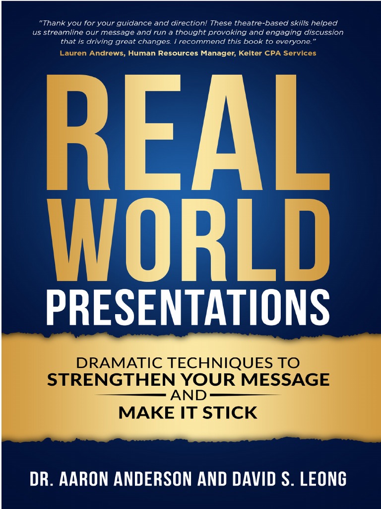 Anderson, Aaron - Leong, David S. - Real-World Presentations - Dramatic Techniques To Strengthen ...