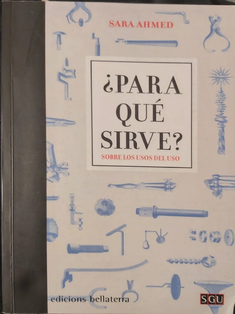 Sara Ahmed, ¿Para Qué Sirve? Sobre Los Usos Del Uso pp.209-232 | PDF