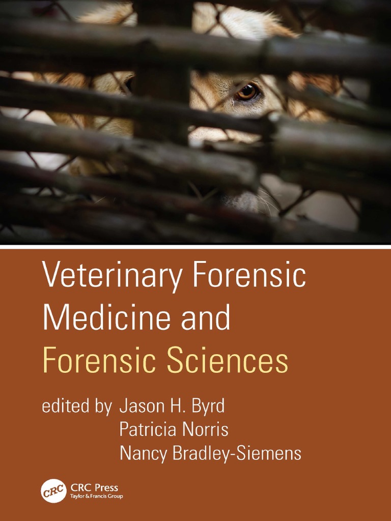 Veterinary Forensic Medicine and Forensic Sciences by Jason H. Byrd ...