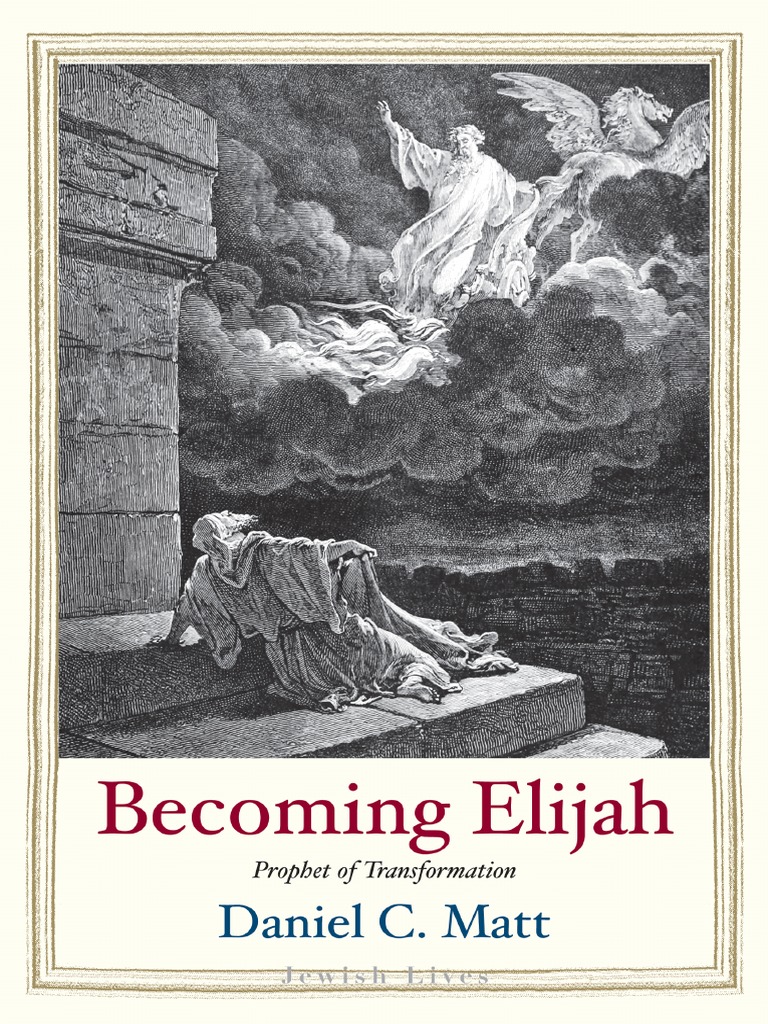 (Jewish Lives) Daniel C. Matt - Becoming Elijah - Prophet of ...