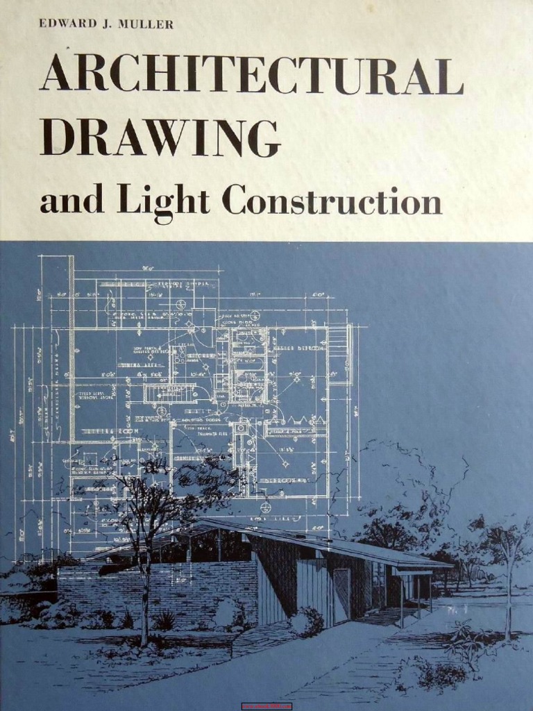 [05688] - Architectural Drawing and Light Construction - Edward J. Muller | PDF