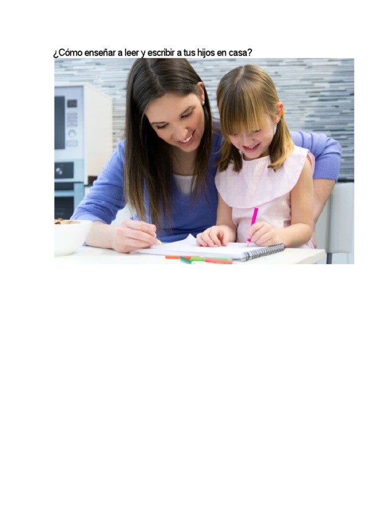 Cómo Enseñar A Leer Y Escribir A Tus Hijos En Casa Pdf