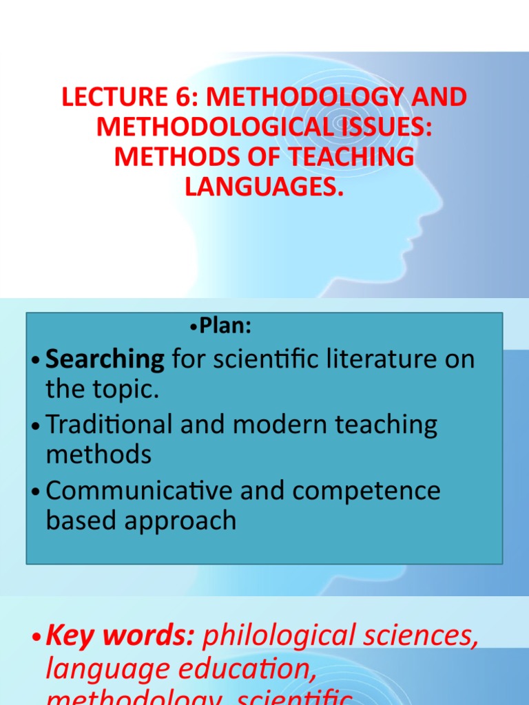 Methodology and Methodological Issues: Methods of Teaching Languages ... Methodology and Methodological Issues: Methods of Teaching Languages ...