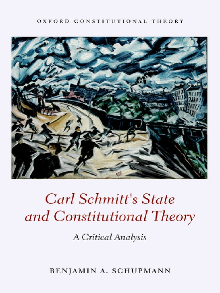 (Oxford Constitutional Theory) Benjamin A. Schupmann - Carl Schmitt's ...