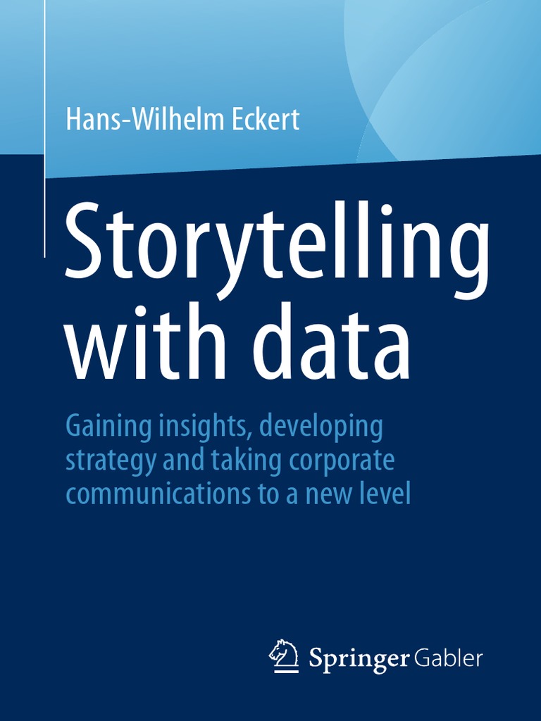 Storytelling With Data Gaining Insights, Developing Strategy and Taking ...