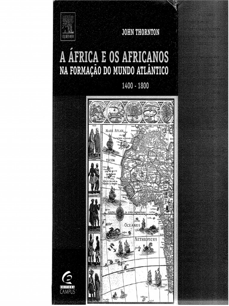 A África e Os Africanos Na Formação Do Mundo Atlântico, 1400-1800 (John ...