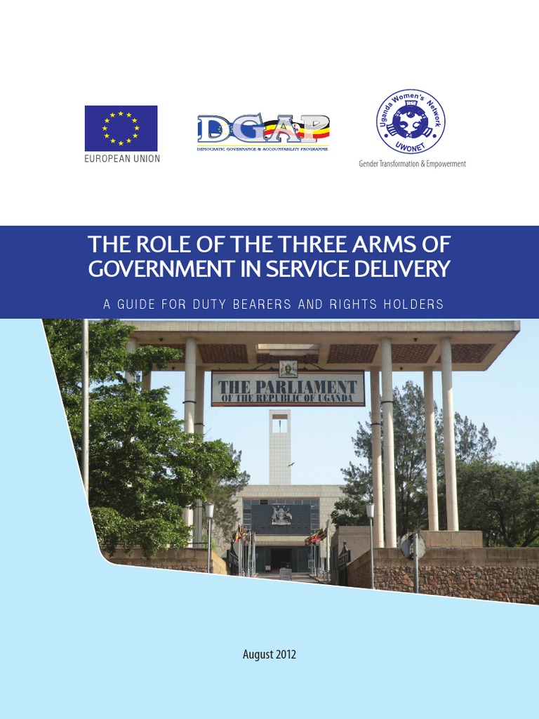 THE ROLE OF THE THREE ARMS OF GOVERNMENT IN SERVICE DELIVERY A Guide ...