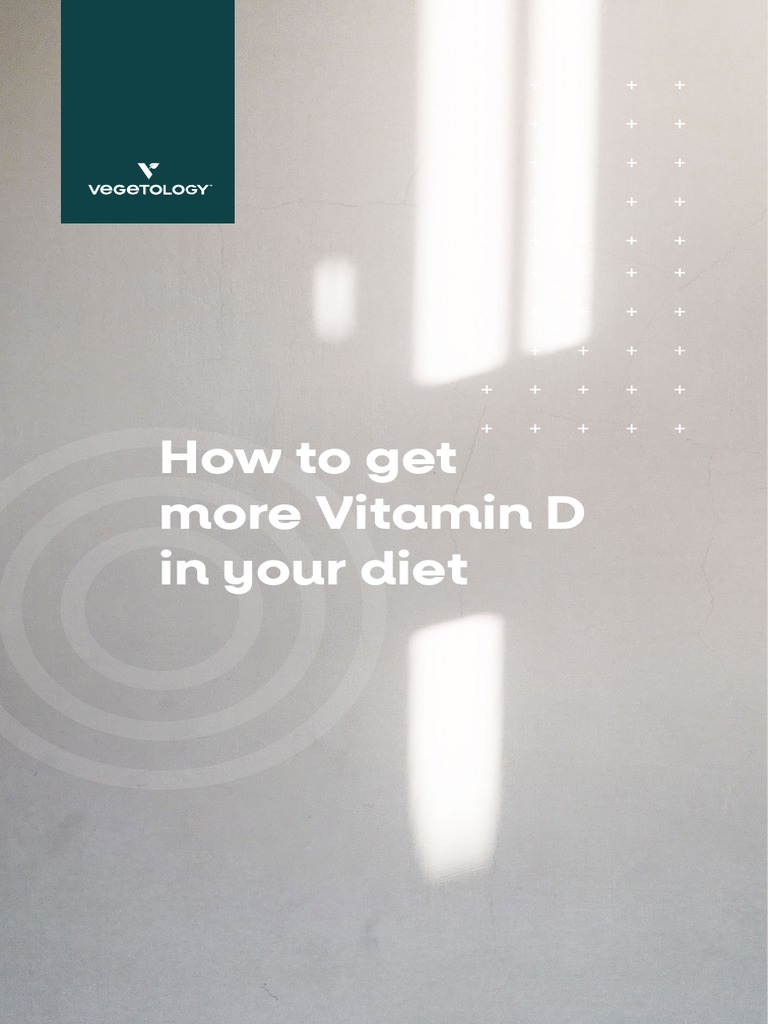 How To Get More in Vitamin D in Your Diet | PDF | Vitamin D | Vitamin How To Get More in Vitamin D in Your Diet | PDF | Vitamin D | Vitamin