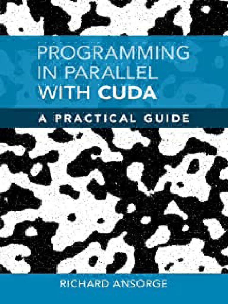 Programming in Parallel With CUDA A Practical Guide (Richard Ansorge) | Download Free PDF ...