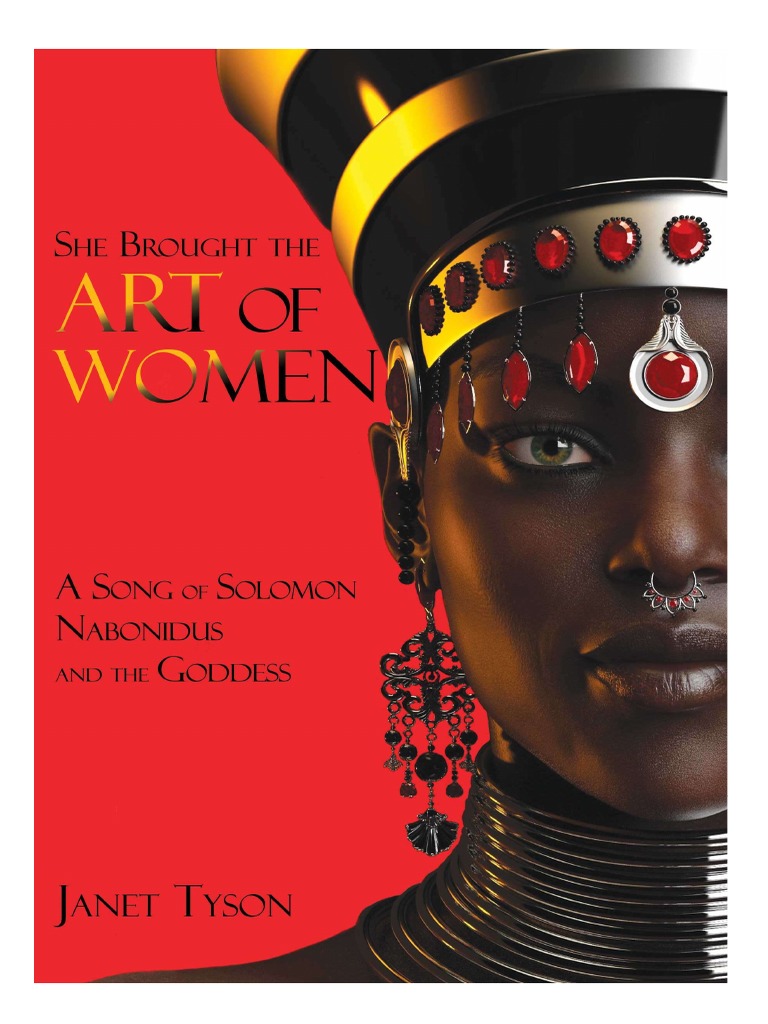 She Brought The Art of Women: A Song of Solomon, Nabonidus, and The ...