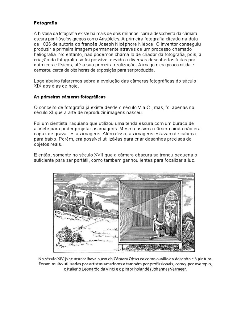 A primeira fotografia clicada data de 1826 de autoria do francês Joseph ...