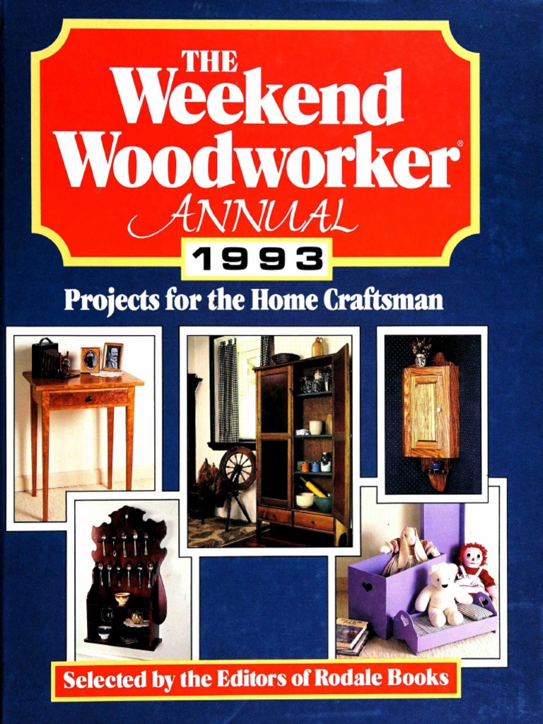 The Weekend Woodworker Annual, 1993 - Projects For The Home Craftsman | PDF