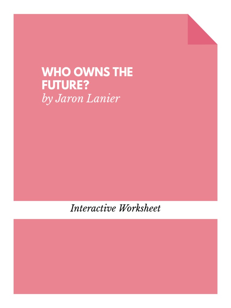 Who Owns The Future by Jaron Lanier Worksheet | PDF