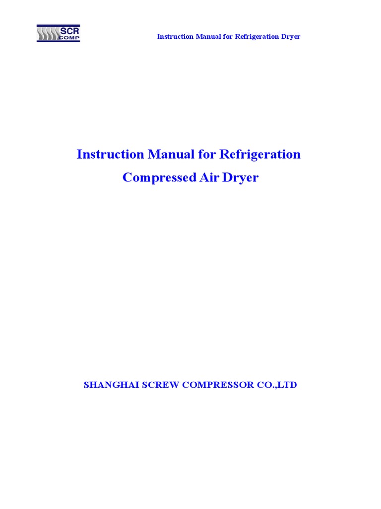 SCR Instruction Manual For Refrigeration Dryer (R407C) | PDF | Heat Exchanger | Refrigeration