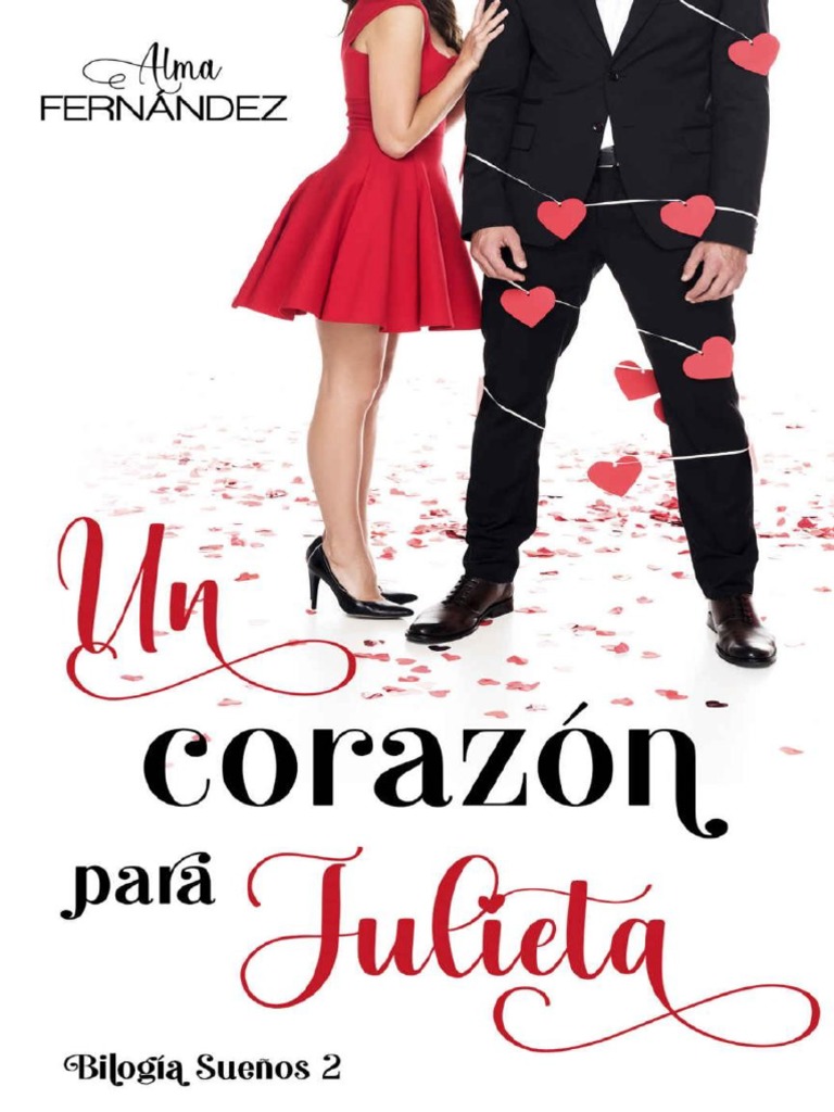 2 - Un Corazón para Julieta - Bilogía Sueños 2 - Alma Fernandez | Descargar gratis PDF | El ...