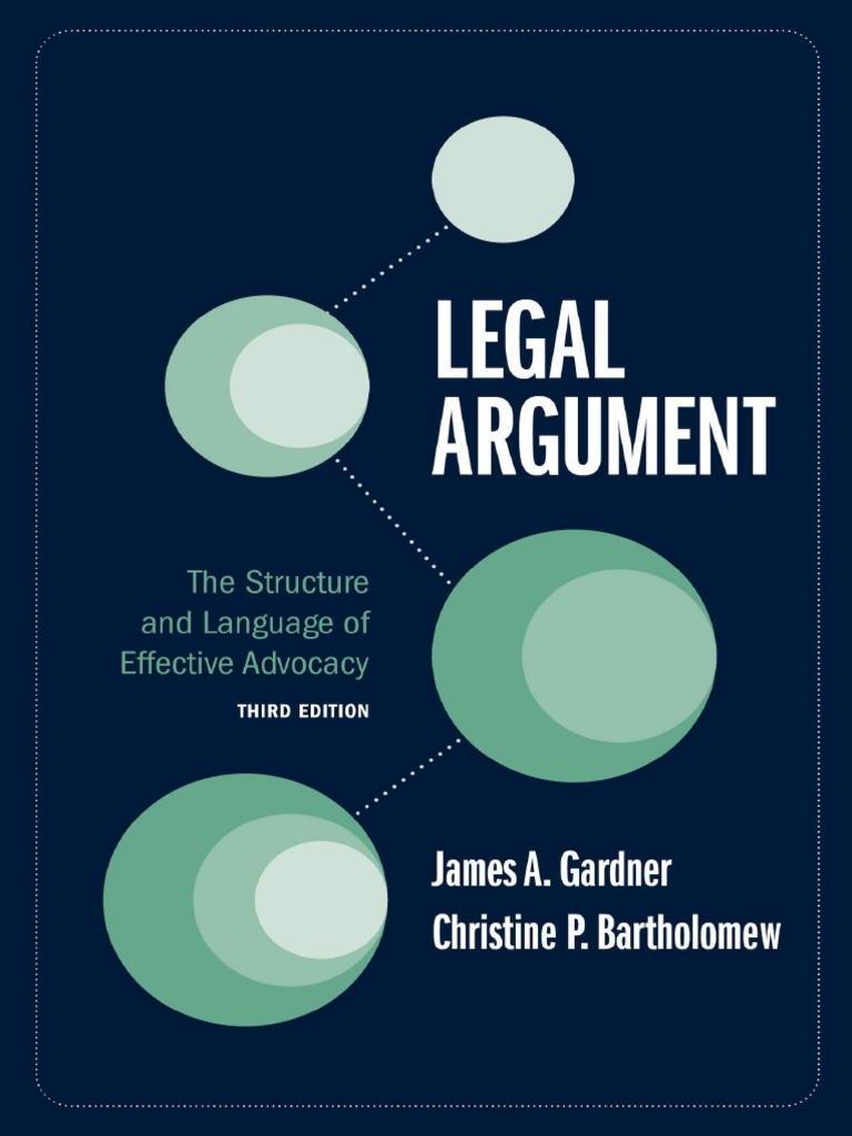 Legal Argument The Structure and Language of Effective Advocacy, Third ...