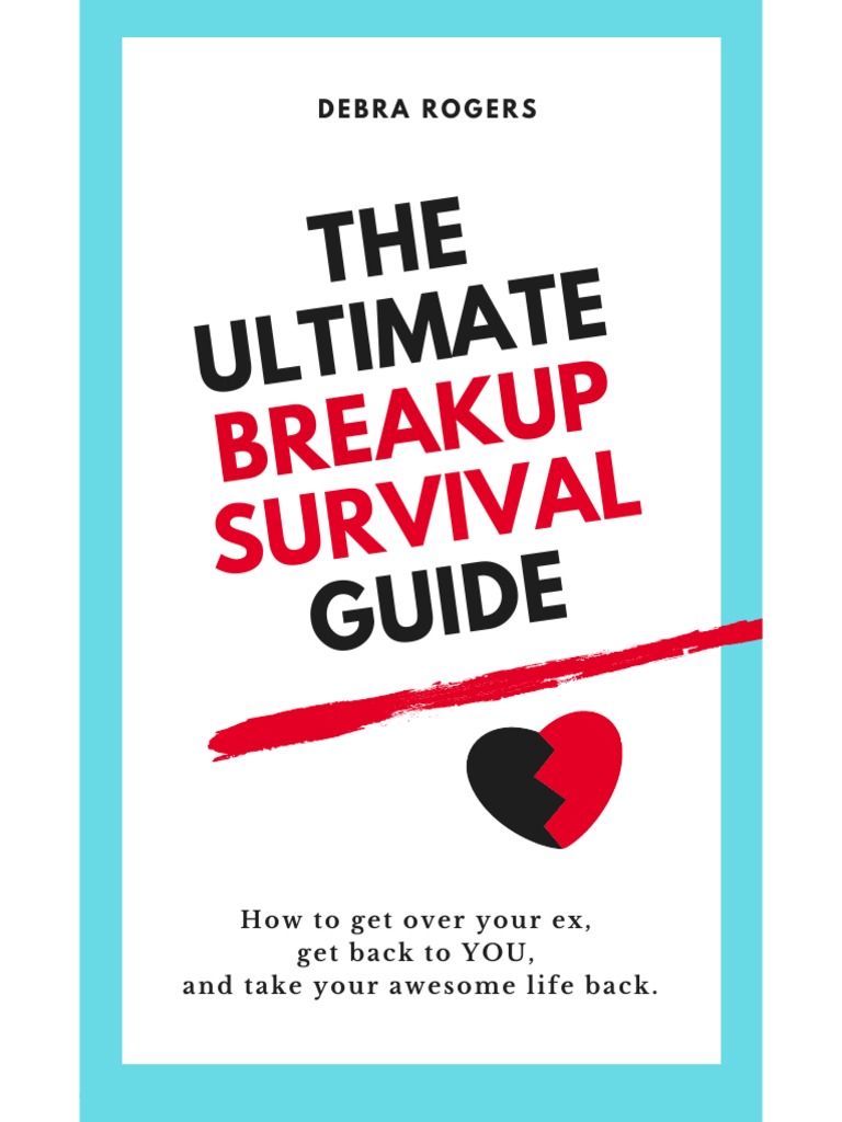 05. The Ultimate Breakup Survival Guide author Debra Rogers | PDF