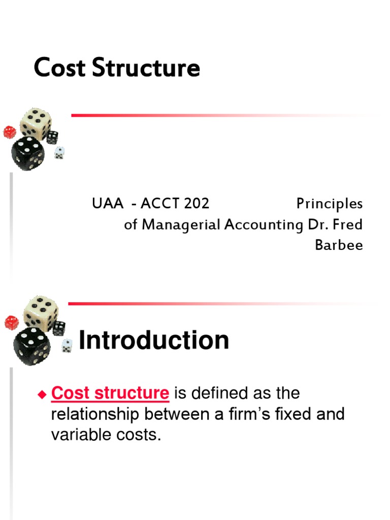 Cost Structure: Uaa - Acct 202 Principles of Managerial Accounting Dr ...