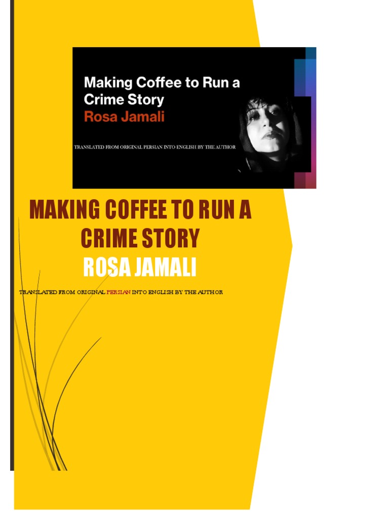 Making Coffee To Run A Crime Story, Rosa Jamali | PDF