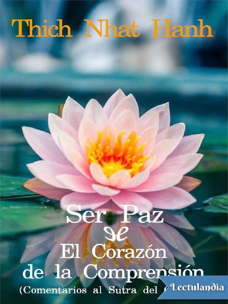 Ser Paz El Corazon de La Comprension - Thich Nhat Hanh | PDF | Thích Nhất Hạnh | Amor