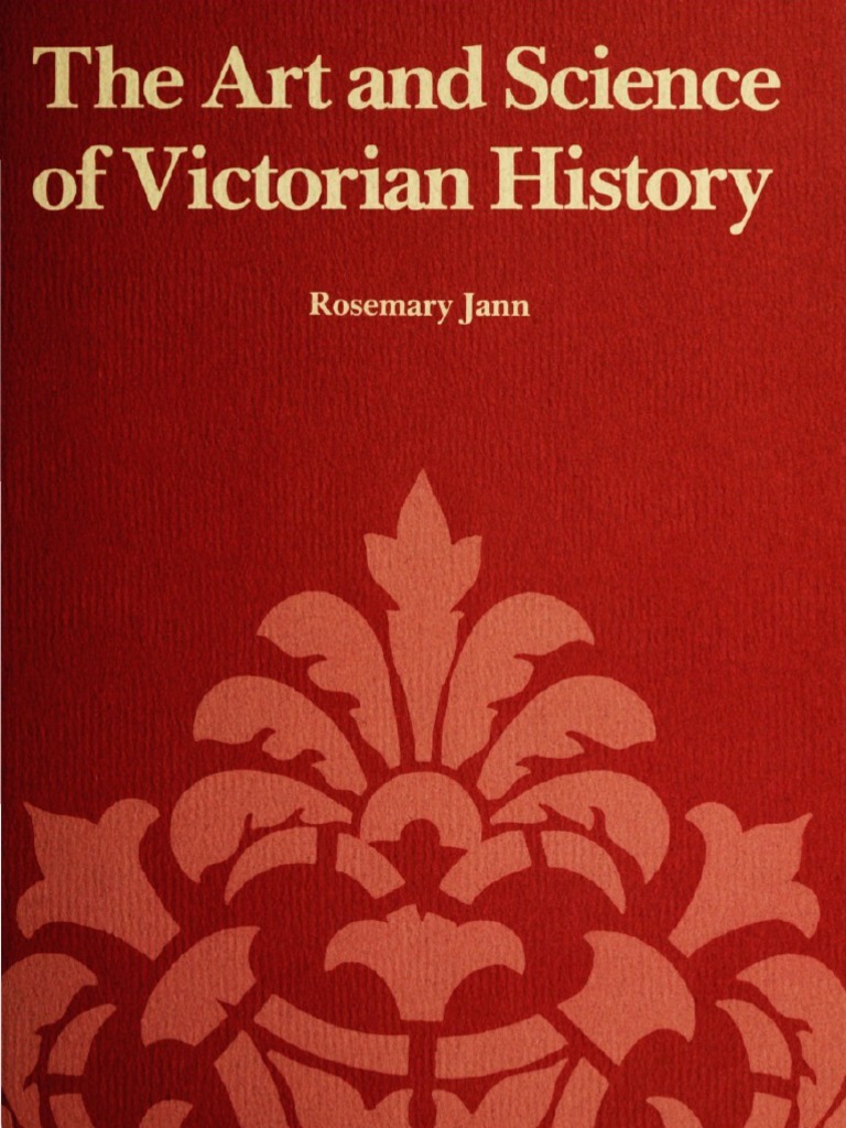 The Art and Science of Victorian History | PDF | Historian | Positivism