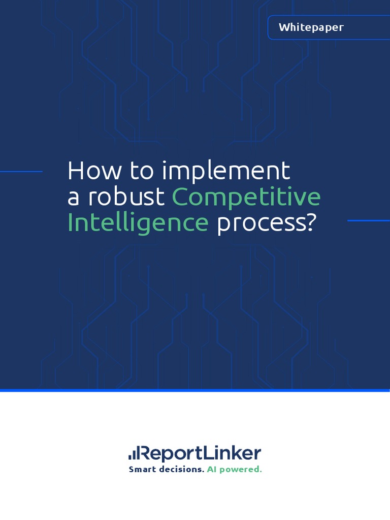 How To Implement A Robust Competitive Intelligence Process | PDF ... How To Implement A Robust Competitive Intelligence Process | PDF ...