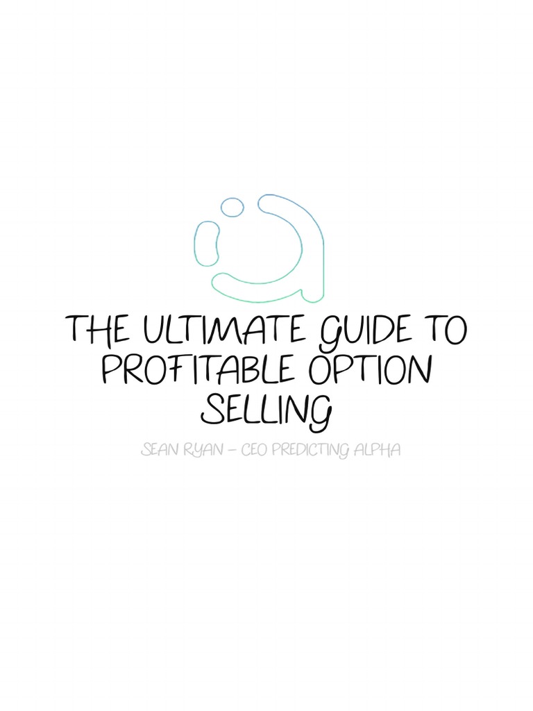 The Ultimate Guide to Profitable Option Selling | PDF | Option (Finance ...