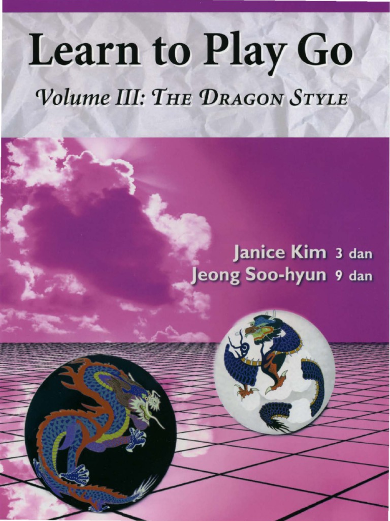 Learn To Play Go, Volume III The Dragon Style, 2nd Edition (Janice Kim ...