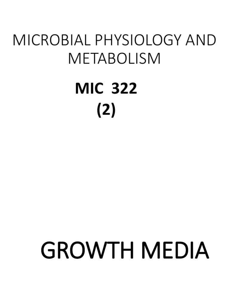 Growth Media-Microbial Physiology - Lecture 2 | PDF | Growth Medium | Agar Growth Media-Microbial Physiology - Lecture 2 | PDF | Growth Medium | Agar