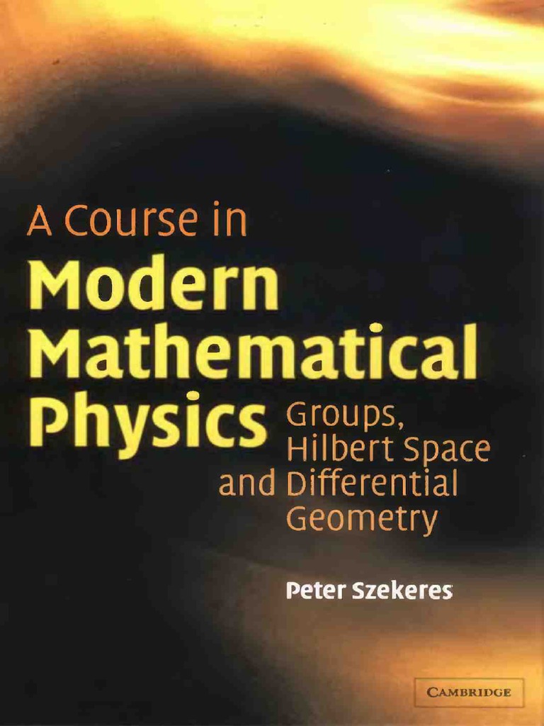 A Course in Modern Mathematical Physics - Groups Hilbert Spaces and ...
