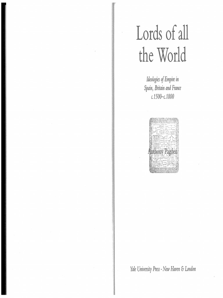 Anthony Pagden - Lords of All The World - Ideologies of Empire in Spain ...