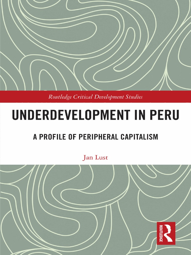 Underdevelopment in Peru. A Profile of Peripheral Capitalism | PDF | Capitalism | Labour Economics