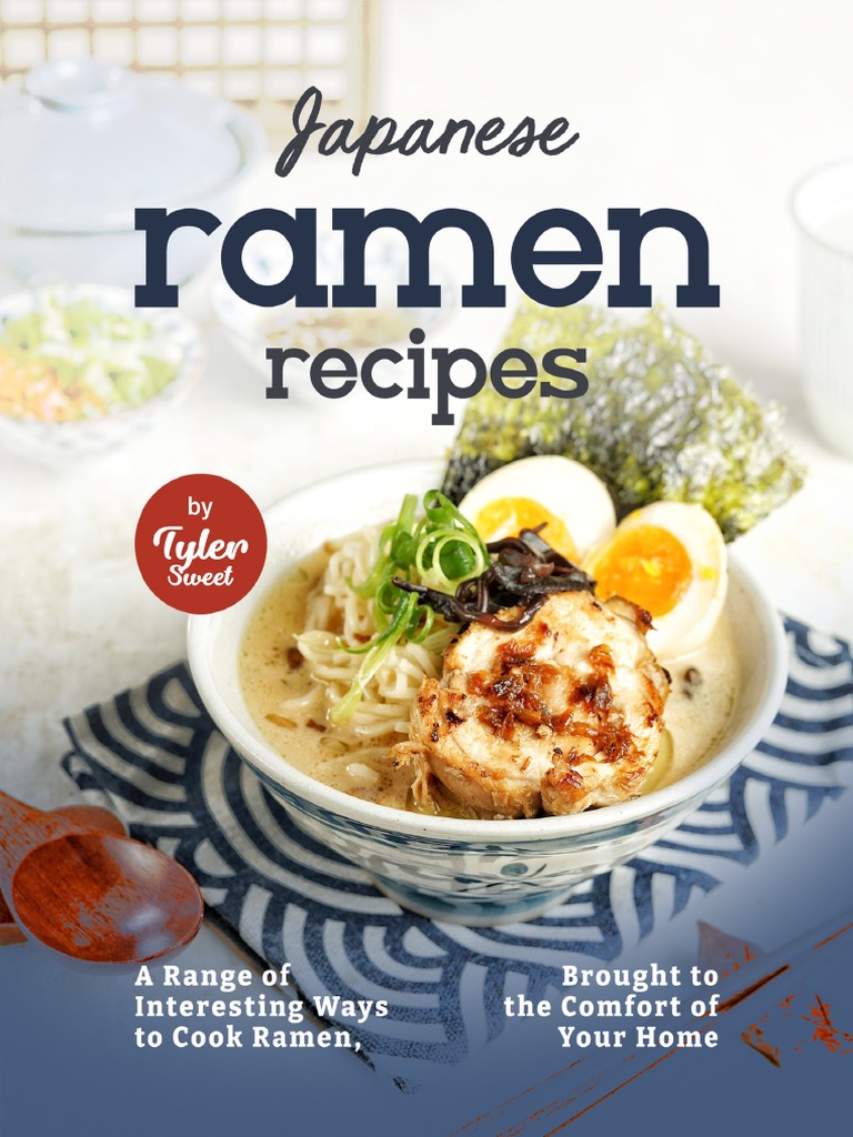 Japanese Ramen Recipes - A Range of Interesting Ways To Cook Ramen ...