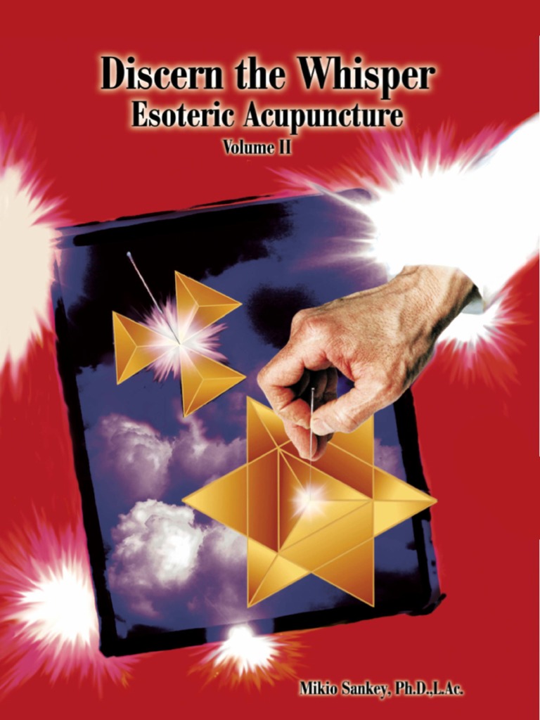 Mikio Sankey - Esoteric Acupuncture 2 - Discern The Whisper | PDF