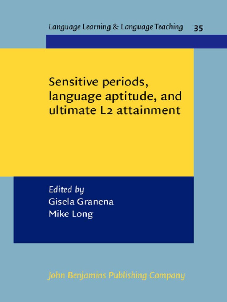 Gisela Granena, Mike Long (2013) - Sensitive Periods, Language Aptitude, and Ultimate L2 ...