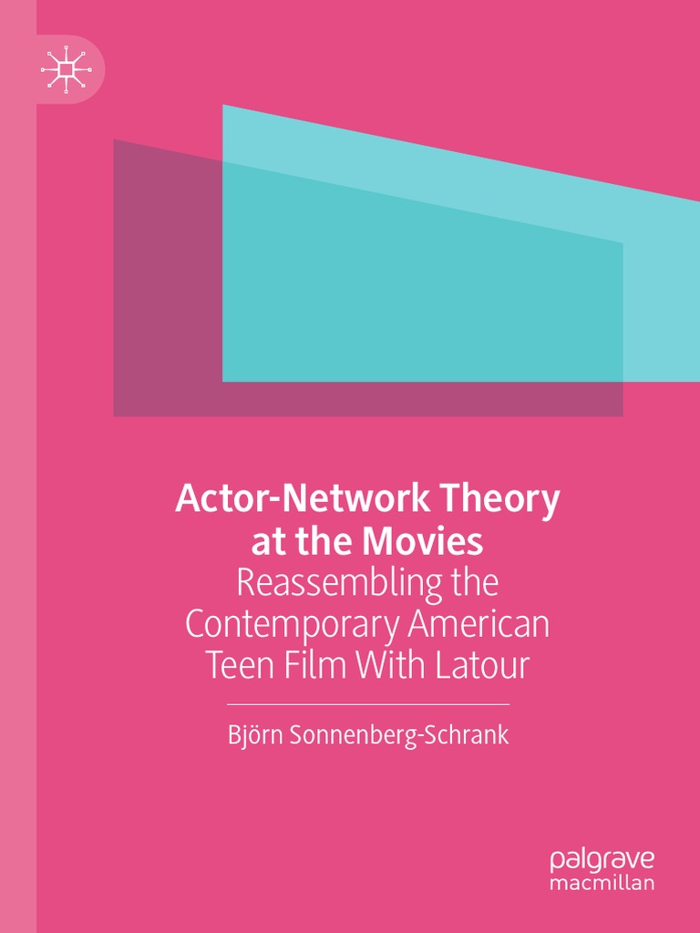 Actor-Network Theory at The Movies: Reassembling The Contemporary ... Actor-Network Theory at The Movies: Reassembling The Contemporary ...