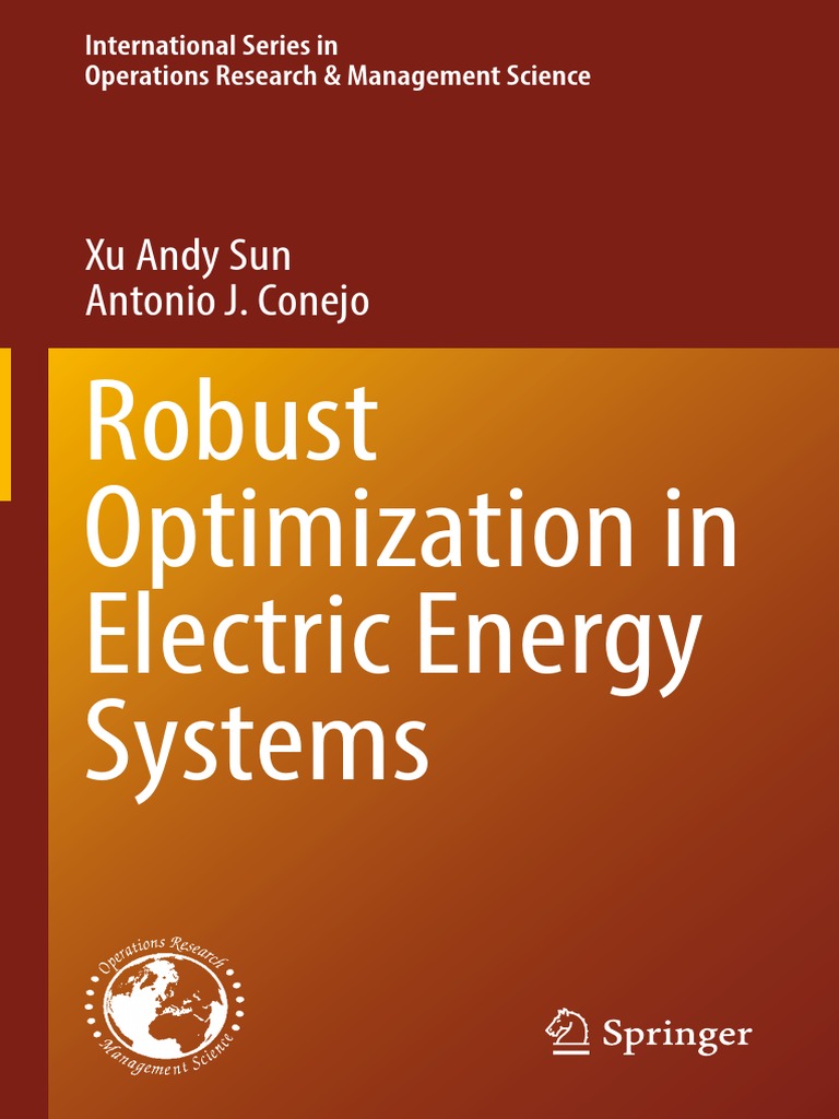 Robust Optimization In Electric Energy Systems Xu Andy Sun Antonio J Conejo Pdf