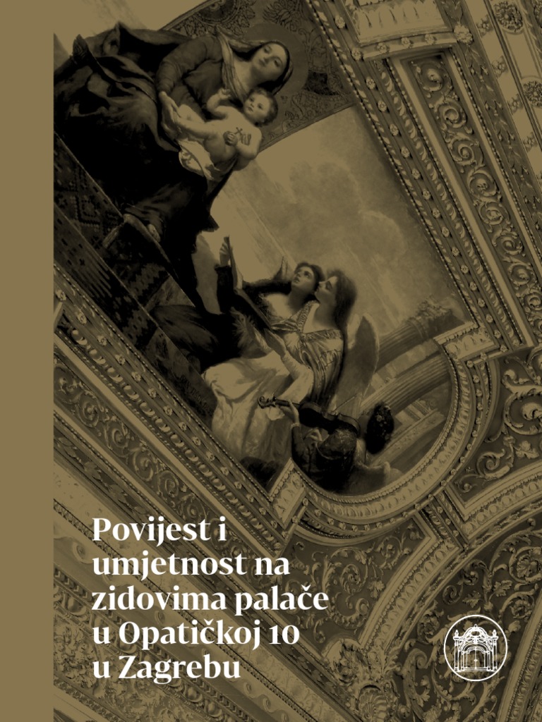 Povijest I Umjetnost Na Zidovima Palače U Opatičkoj 10 U Zagrebu | PDF
