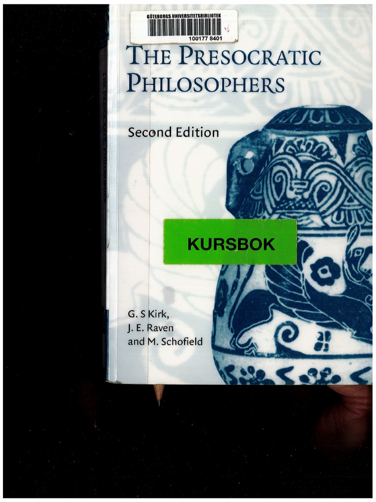 Kirk, G. S., J. E. Raven and M. Schofield, The Presocratic Philosophers ...