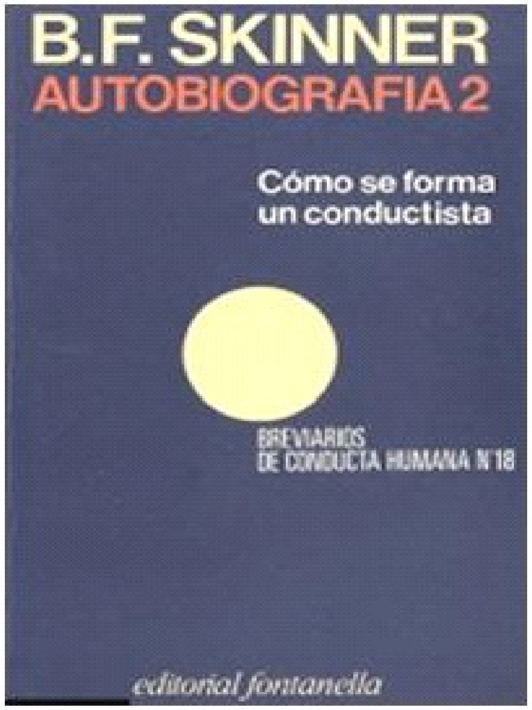 Skinner B F - Autobiografia Vol II (Como Se Forma Un Conductista) (Z-Library) | Descargar gratis ...