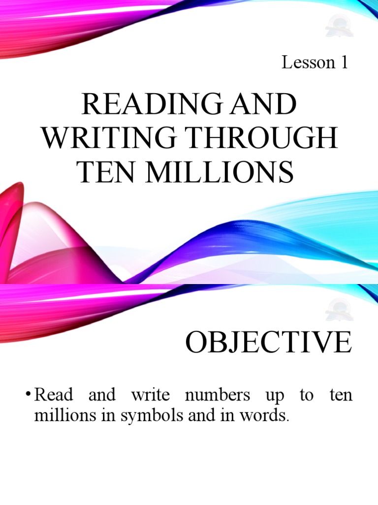 Lesson 1 Reading and Writing Numbers Through Ten Millions | PDF