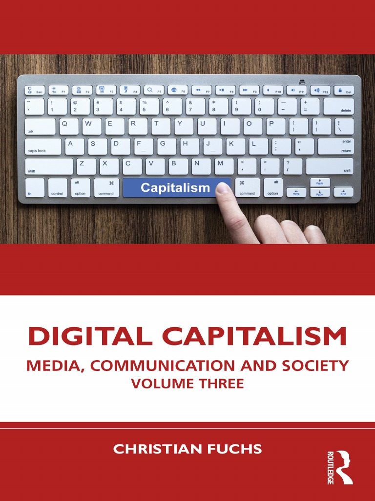 Christian Fuchs - Digital Capitalism - Media Communication and Society ...
