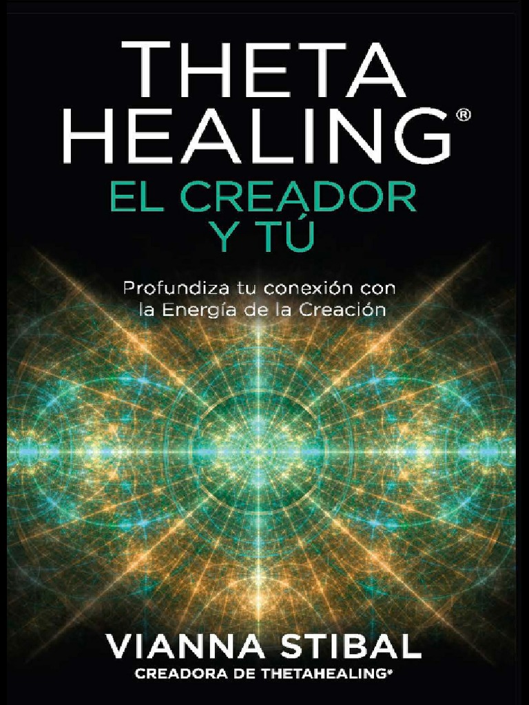 Vianna Stibal - ThetaHealing - El Creador y Tú | PDF