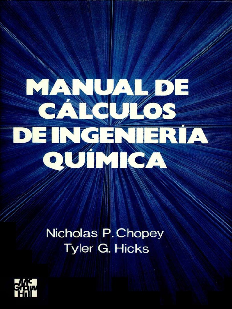 Manual de Cálculos de Ingeniería Química - Nicholas P. Chopey, Tyler G ...