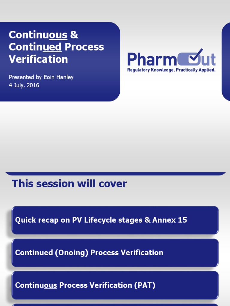 Continuous & Continued Process Verification: Presented by Eoin Hanley 4 ...