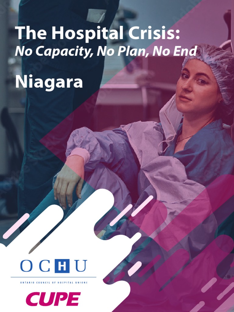 The Hospital Crisis: No Capacity, No Plan, No End - Niagara Health ...
